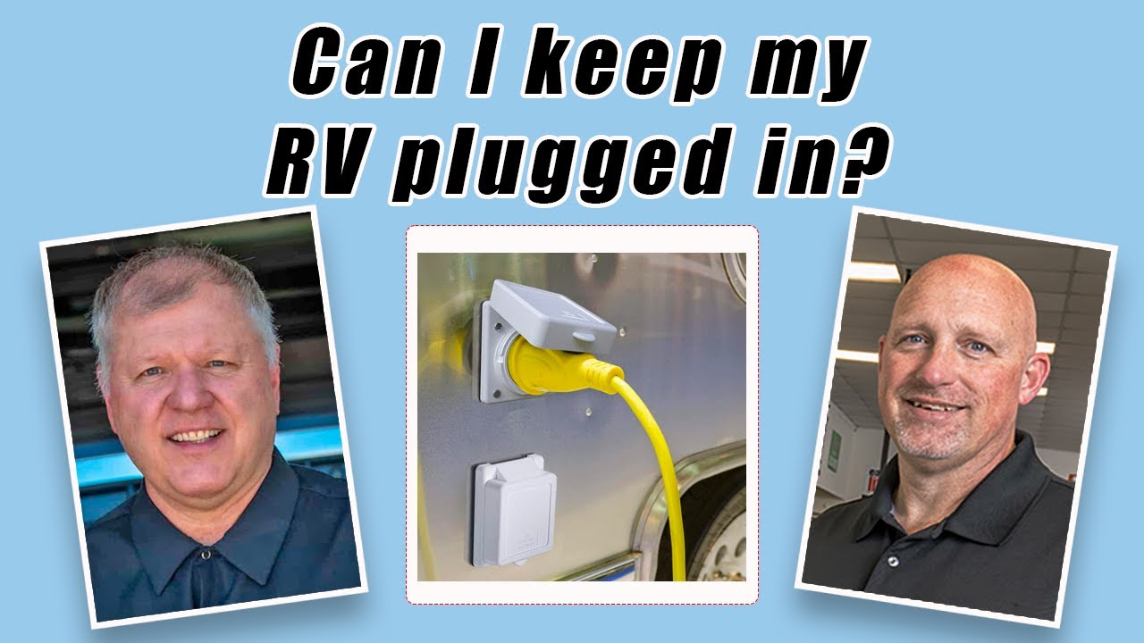 Can I keep my RV plugged in? - California RV Specialists